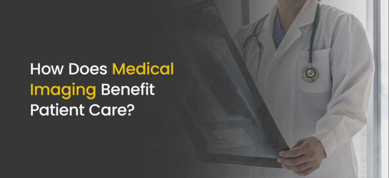 Benefits of Medical Imaging for Patient Care and Outcomes